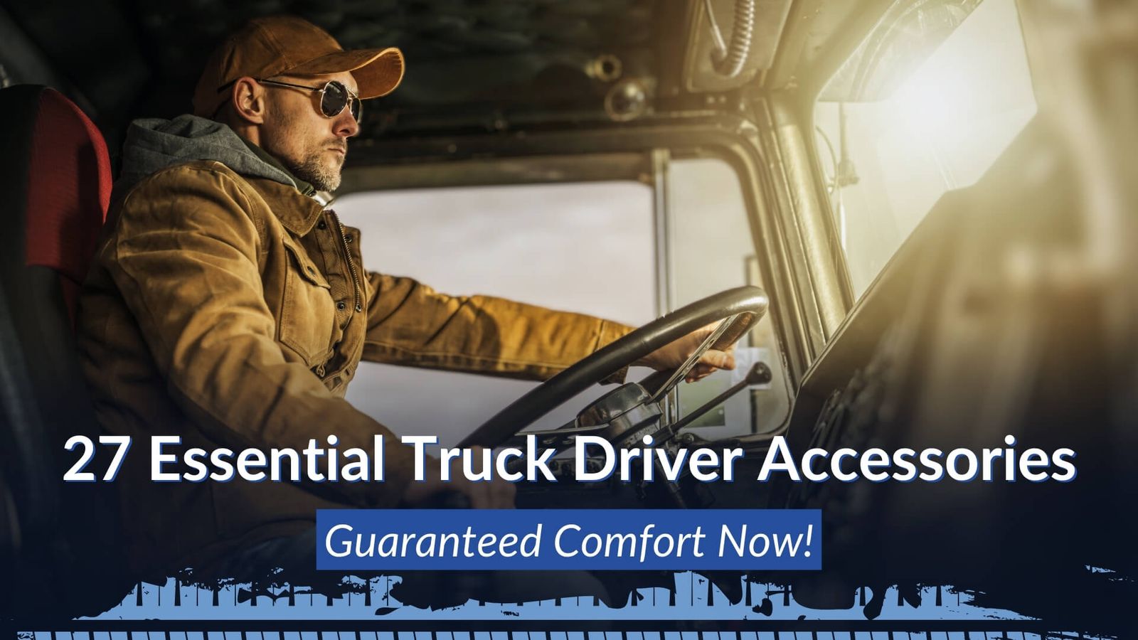 27 Essential Truck Driver Accessories: Guaranteed Comfort Now